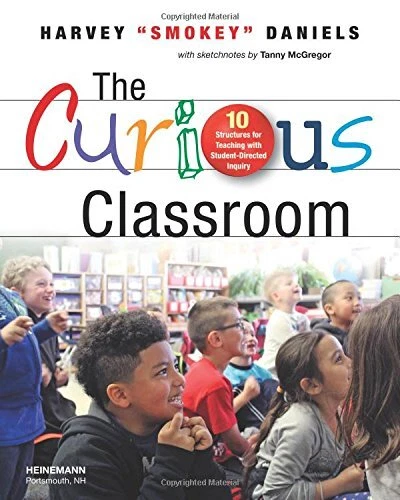 THE CURIOUS CLASSROOM: 10 STRUCTURES FOR TEACHING WITH By Harvey ...