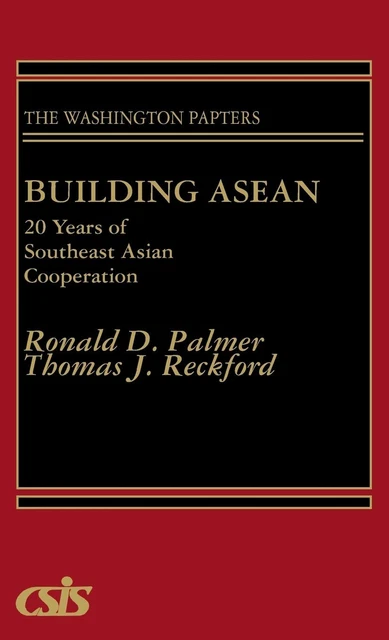 BUILDING ASEAN: 20 Years of Southeast Asian Cooperation (The Washington ...