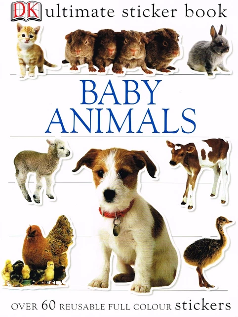 BABY ANIMALS ULTIMATE Sticker Book by Dorling Kindersley NEW BOOK £4.95 ...