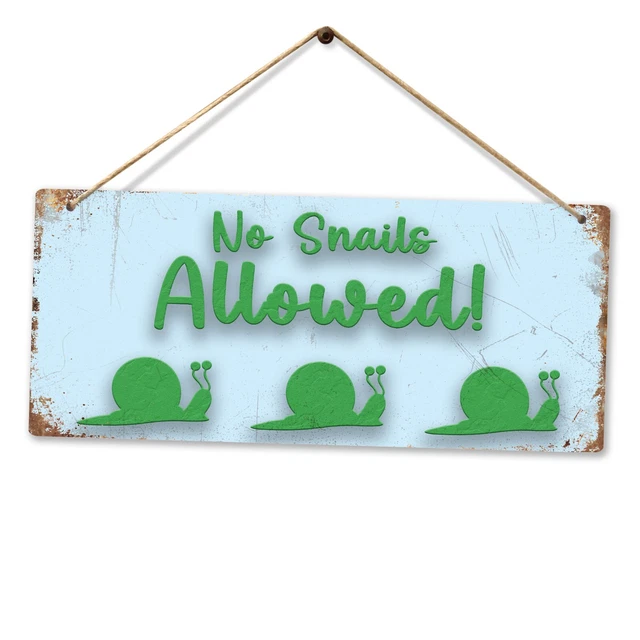 METAL WALL SIGN - No Snails Allowed - Home Decor Funny Garden ...