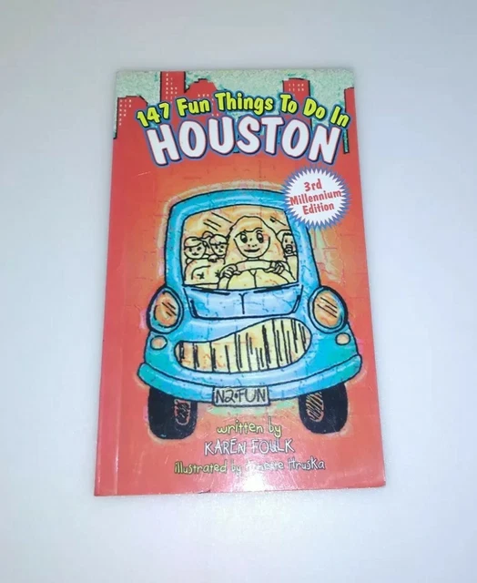 147 FUN THINGS To Do In Houston By Karen Foulk 1999 Trade Paperback 147-fun-things-to-do-in-houston-by-karen-foulk-1999-trade-paperback