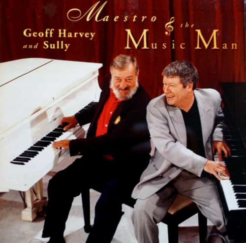 GEOFF HARVEY & Sully: Maestro And The Music Man – 20 Track Cd, Peter ...