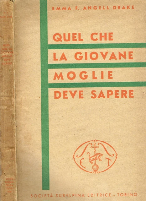 QUEL CHE LA giovane moglie deve sapere. . Emma F.Angell Drake. 1943 ...