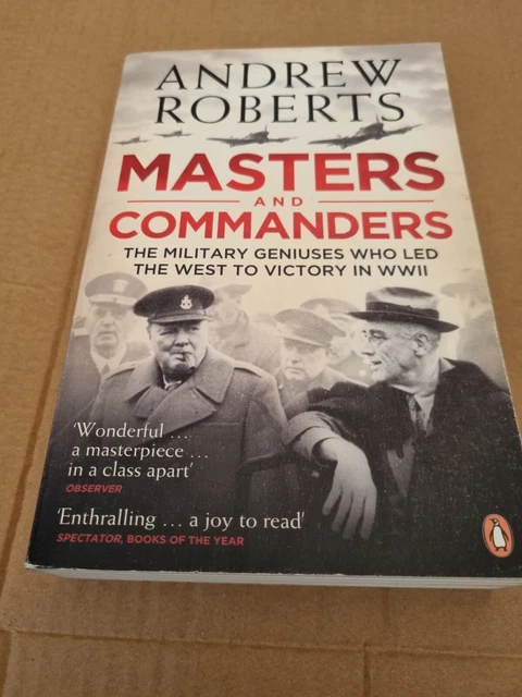 MASTERS AND COMMANDERS The Military Geniuses Andrew Roberts Paperback £ ...