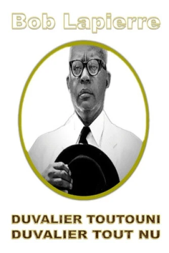 DUVALIER TOUTOUNI - Duvalier Tout Nu [French] by Bob Lapierre NEUF EUR ...