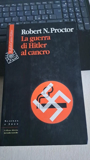 ROBERT N PROCTOR - LA GUERRA DI HITLER AL CANCRO - Cortina 2000 ...