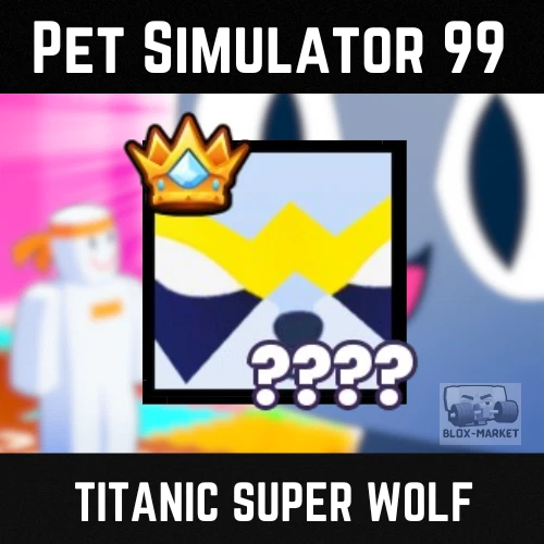 NEW TITANIC SUPER Wolf / Pet Simulator 99 / ps99/ Cheapest £41.99 ...