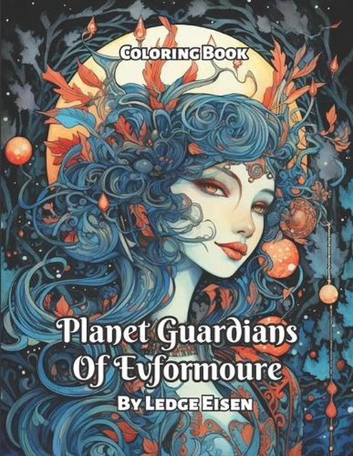 PLANET GUARDIANS OF Evformoure Coloring Book by Ledge Eisen Paperback ...