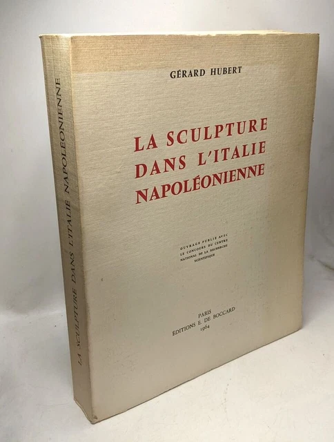 LA SCULPTURE DANS l'italie napoléonienne | Gérard Hubert | Bon état EUR ...