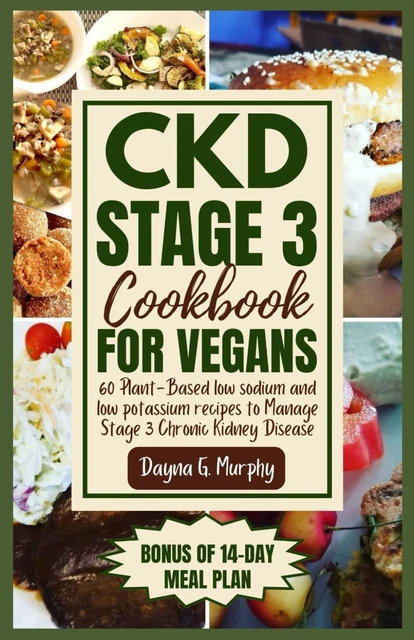 DAYNA G. MURPHY Dayna G Murphy CKD Stage 3 Cookbook for Vegans (Poche ...