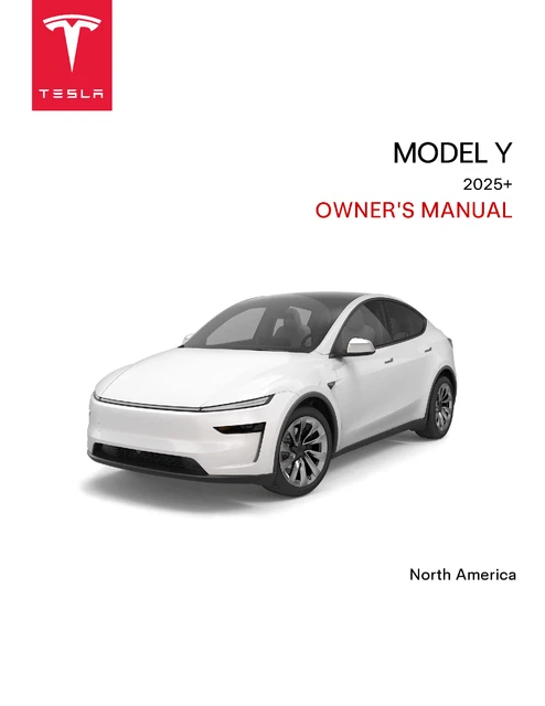 TESLA MODEL Y (2025+) Owners Manual: User Guide Software Version: 2025. ...
