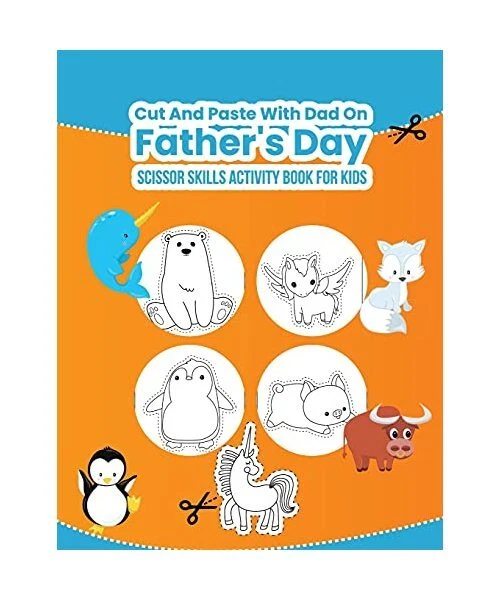 SCISSOR SKILLS ACTIVITY Book for Kids: Cut and Paste with Dad on Father ...