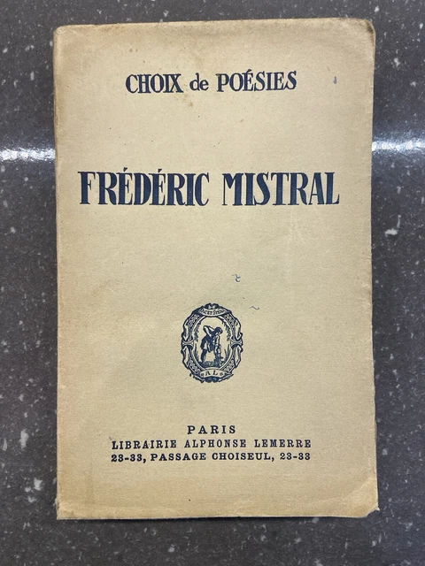 RARE ÉDITION DE 1929 FREDERIC MISTRAL CHOIX DE POÉSIES Provençal Et ...