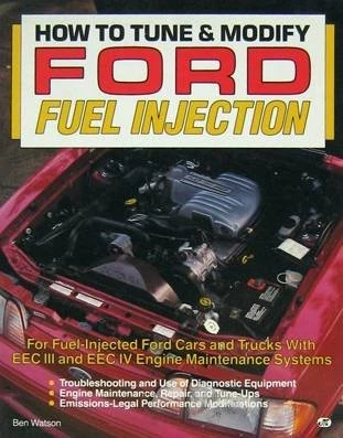 HOW TO TUNE AND MODIFY FORD FUEL INJECTION By Ben Watson **BRAND NEW ...