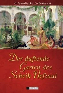 DER DUFTENDE GARTEN des Scheik Nefzaui: Orientalische... | Livre | état ...