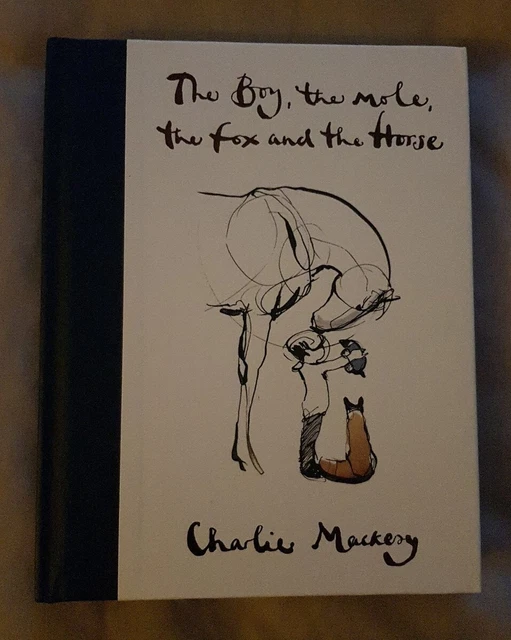 THE BOY THE Mole The Fox and The Horse by Charlie Mackesy (2019 ...