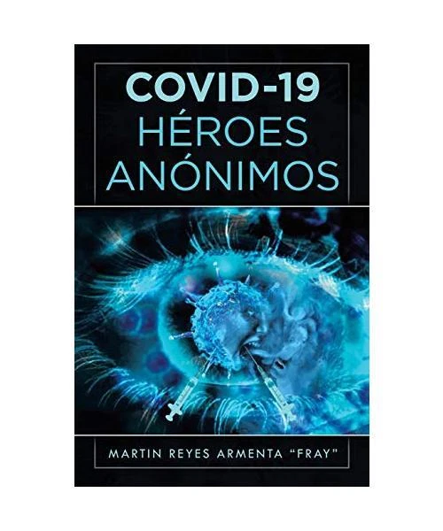 COVID-19 HÉROES ANÓNIMOS, Martin Reyes Armenta EUR 15,56 - PicClick FR