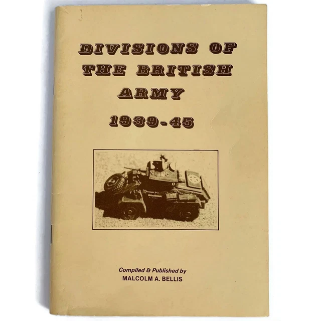 DIVISIONS OF THE British Army 1939-45 Reference Guide Book - Malcolm ...