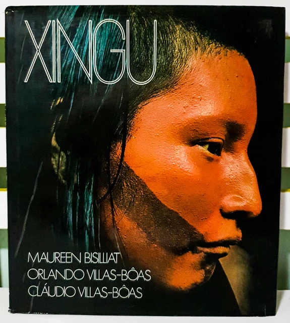 XINGU: TRIBAL TERRITORY! Vintage 1979 HB / DJ Book by Maureen Bisillat ...