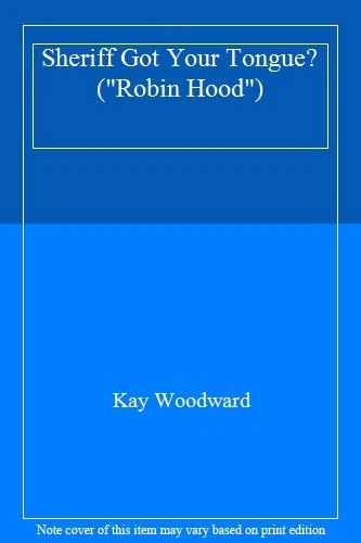 SHERIFF GOT YOUR Tongue? ("Robin Hood")-Kay Woodward EUR 4,04 - PicClick FR