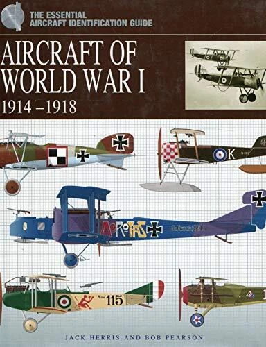 AIRCRAFT OF WORLD War I 1914 - 1918 (The Essential Ai... by Jack Herris ...
