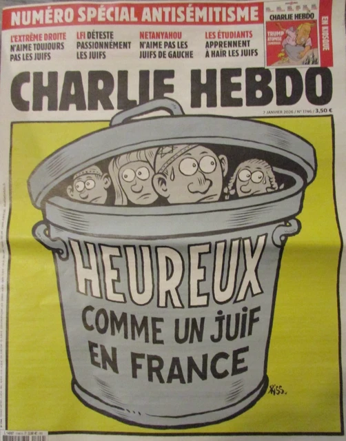 CHARLIE HEBDO N° 1746 de Janv. 2026 SPECIAL ANTISEMITISME HEUREUX COMME ...