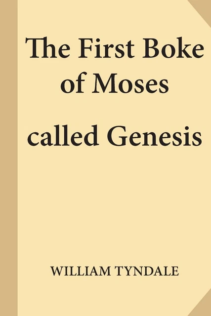 WILLIAM TYNDALE THE First Boke of Moses Called Genesis (Poche) EUR 9,66 - PicClick FR