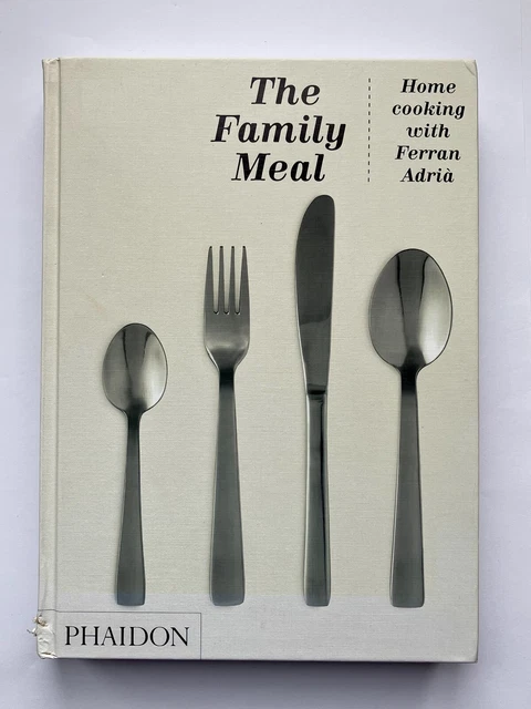 THE FAMILY MEAL: Home cooking with Ferran Adrià El Bulli. Out of print ...