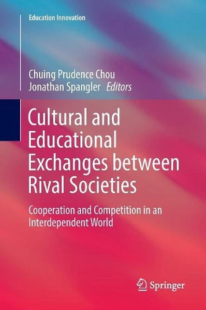 CULTURAL AND EDUCATIONAL Exchanges between Rival Societies: Cooperation ...