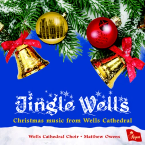 MATTHEW OWENS JINGLE Wells: Christmas Music from Wells Cathedral (CD ...