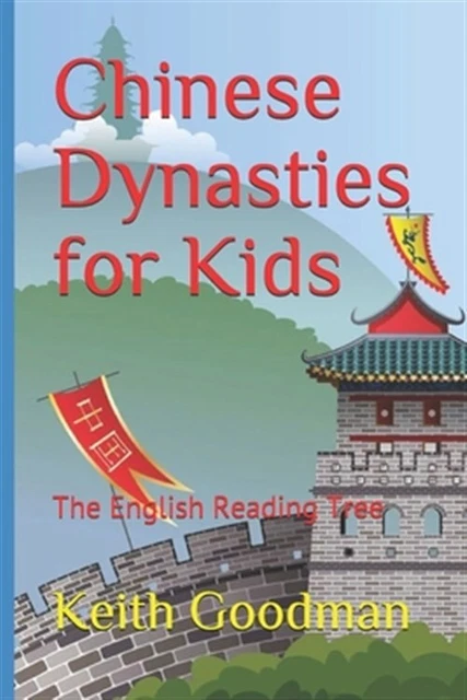 Chinese Dynasties For Kids The English Reading Tree By Goodman Keith
