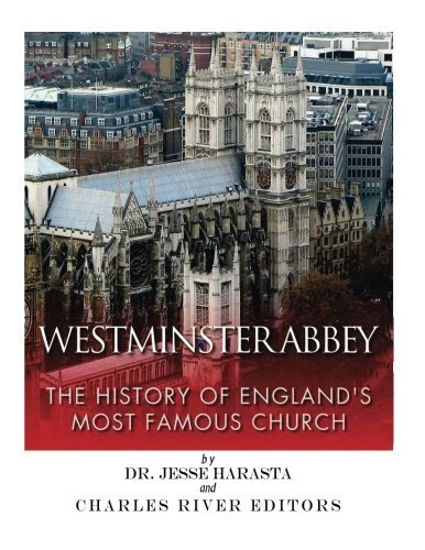 WESTMINSTER ABBEY: THE History of England's Most Famous Church ...