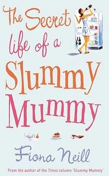 THE SECRET LIFE of a Slummy Mummy by Fiona Neill | Book | condition ...