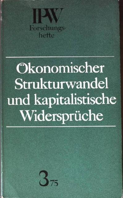 ÖKONOMISCHER STRUKTURWANDEL UND kapitalistische Widersprüche ...