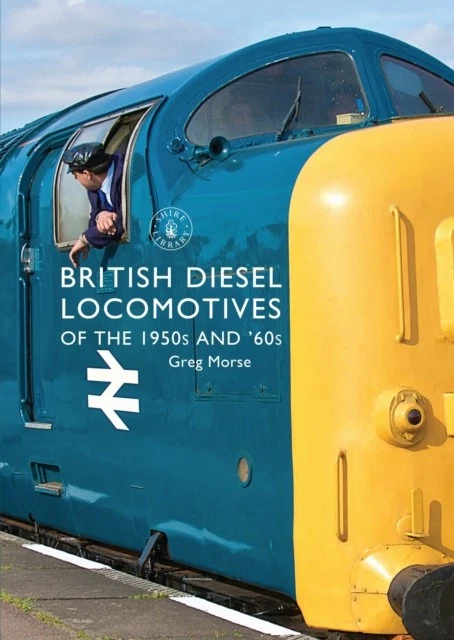 BRITISH DIESEL LOCOMOTIVES of the 1950s and ‘60s by Greg Morse ...