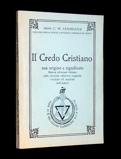 IL CREDO CRISTIANO. Sua origine e significato - mons. C. W. Leadbeater ...