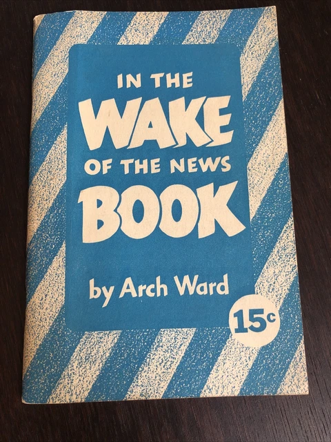IN THE WAKE Of The News Book par Arch Ward 1942 The Chicago Tribune EUR ...