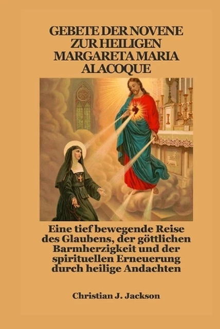 GEBETE DER NOVENE Zur Heiligen Margareta Maria Alacoque: Eine tief ...