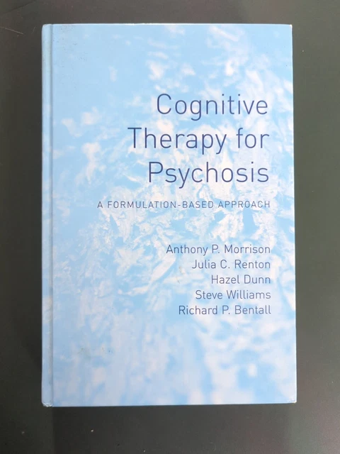 COGNITIVE THERAPY FOR Psychosis: A Formulation-Based Approach by Hazel ...