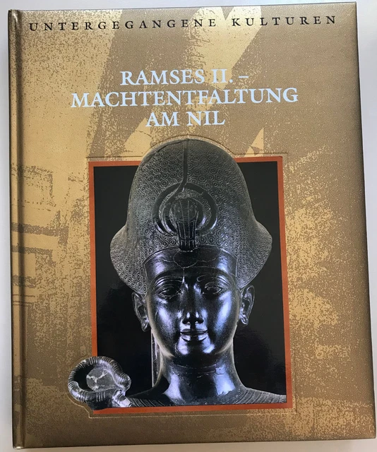 LIVRE :UNTERGEGANGENE CULTURES - Ramses II Machtentfaltung Am Nil ...