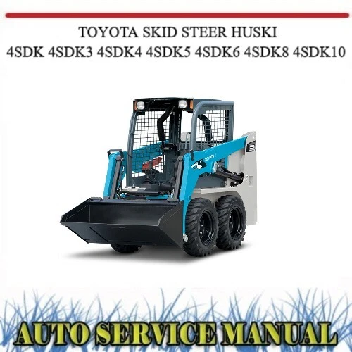 TOYOTA SKID STEER 4Sdk 4Sdk3 4Sdk4 4Sdk5 4Sdk6 4Sdk8 4Sdk10 Huski Repair Manual $19.90 - PicClick AU