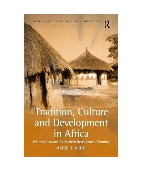 TRADITION, CULTURE AND Development in Africa: Historical Lessons for ...
