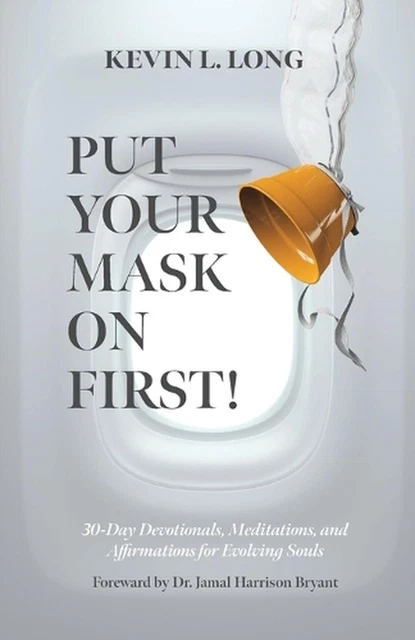 PUT YOUR MASK on First!: 30-Day Devotionals, Meditations, and ...