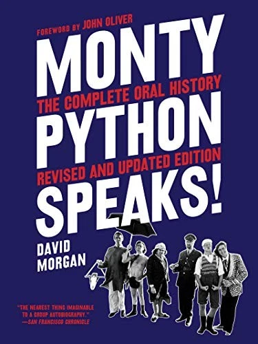 MONTY PYTHON SPEAKS, Revised and Updated Edition: The Complete Oral ...