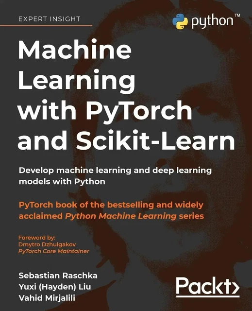 MACHINE LEARNING WITH PyTorch and Scikit-Learn Sebastian Raschka (u. a ...