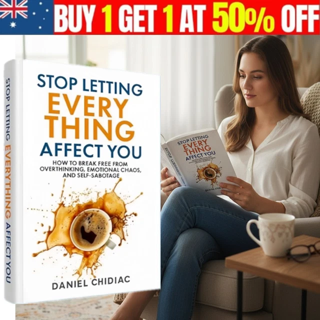 STOP LETTING EVERYTHING Affect You: How to break free from overthinking ...