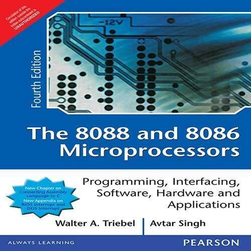 THE 8088 AND 8086 Microprocessors: Programming, Interfacing, Softwar ...