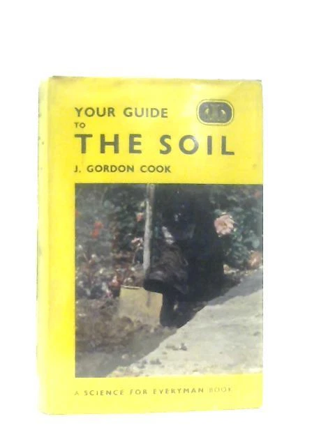 YOUR GUIDE TO the Soil (James Gordon Cook - 1965) (ID:35278) EUR 25,47 ...