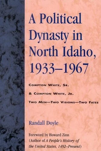 RANDALL DOYLE A Political Dynasty in North Idaho, 1933-1967 (Poche) EUR ...