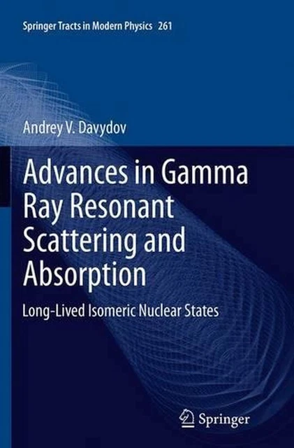 ADVANCES IN GAMMA Ray Resonant Scattering and Absorption: Long-Lived ...